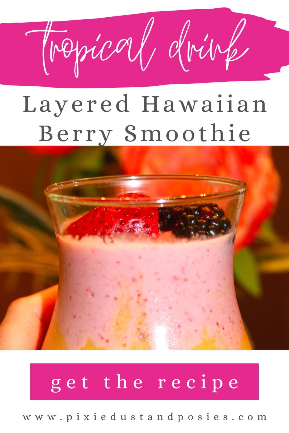 Hawaiian Layered Smoothie - Pixie Dust & Posies